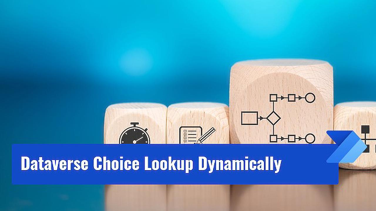 Dataverse Choice Lookup Dynamically
